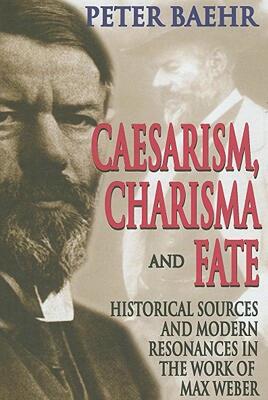 【预售】Caesarism, Charisma and Fate: Historical Sources and