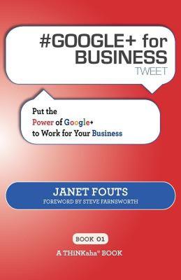 【预售】# Google+ for Business Tweet Book01: Put the Power