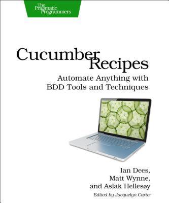 【预售】Cucumber Recipes: Automate Anything with BDD Tools