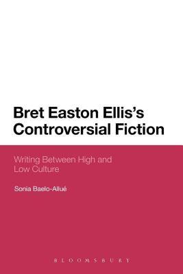 【预售】Bret Easton Ellis's Controversial Fiction: Writing