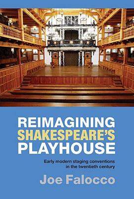 【预售】Reimagining Shakespeare's Playhouse: Early Modern