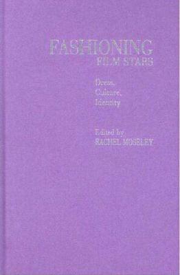 【预售】Fashioning Film Stars: Dress, Culture, Identity