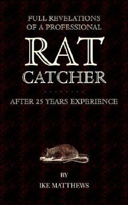 【预售】Full Revelations of a Professional Rat-Catcher After