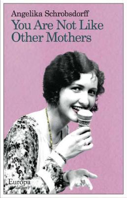 【预售】You Are Not Like Other Mothers: The Story of a