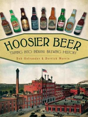 【预售】Hoosier Beer: Tapping Into Indiana Brewing History