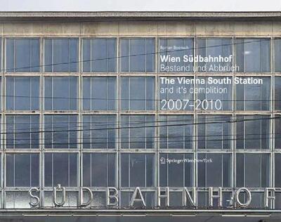 【预售】Wien S Dbahnhof. Bestand Und Abbruch / Vienna South