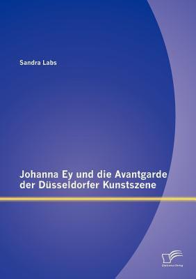 【预售】Johanna Ey Und Die Avantgarde Der D Sseldorfer