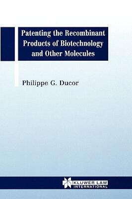 【预售】Patenting the Recombinant Products of Biotechnology