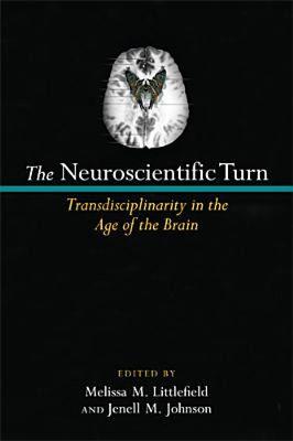 【预售】The Neuroscientific Turn: Transdisciplinarity in the