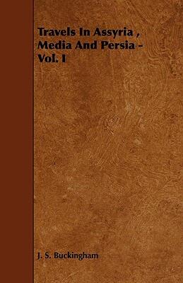 【预售】Travels in Assyria, Media and Persia - Vol. I