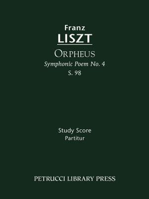 【预售】Orpheus (Symphonic Poem No. 4), S. 98 - Study Score