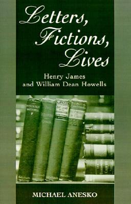 【预售】Letters, Fictions, Lives: Henry James & William Dean