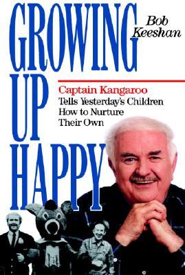 【预售】Growing Up Happy: Captain Kangaroo Tells Yesterday's