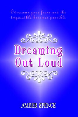 【预售】Dreaming Out Loud: Overcome Your Fears and the
