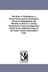 【预售】The Home of Washington; Or, Mount Vernon and Its