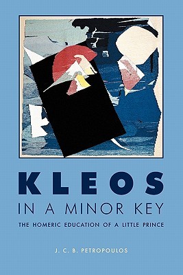 【预售】Kleos in a Minor Key: The Homeric Education of a