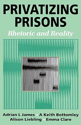 【预售】Privatizing Prisons: Rhetoric and Reality