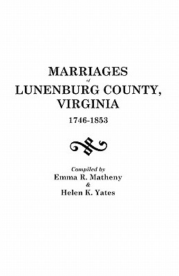 【预售】Marriages of Lunenburg County, Virginia, 1746-1853