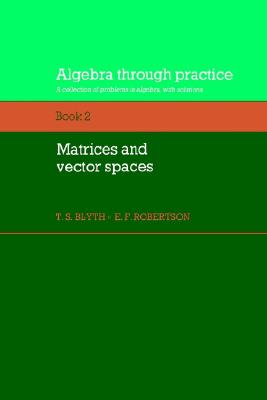 【预售】Algebra Through Practice: Volume 2, Matrices and