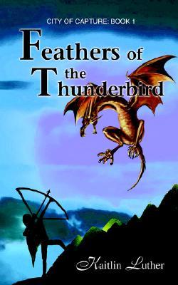 【预售】Feathers of the Thunderbird: City of Capture: Book