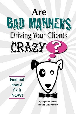 【预售】Are Bad Manners Driving Your Clients Crazy?