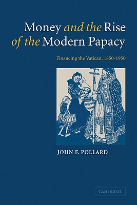 【预售】Money and the Rise of the Modern Papacy: Financing