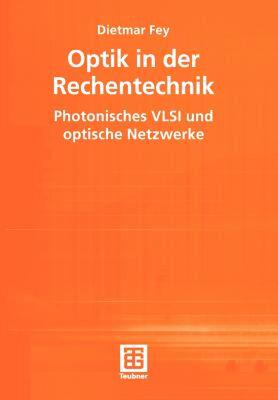【预售】Optik in Der Rechentechnik: Photonisches VLSI Und