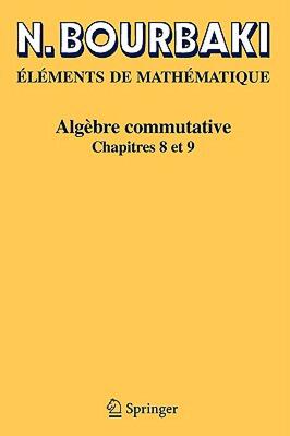 【预售】Algebre Commutative: Elements de Mathematique