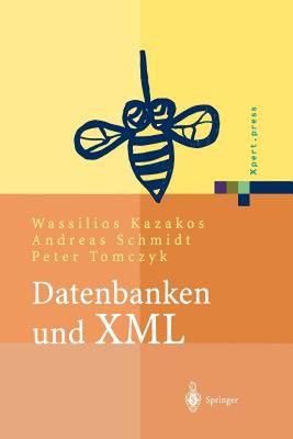 【预售】Datenbanken Und XML: Konzepte, Anwendungen, Systeme