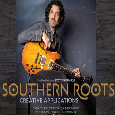 TrueFire Southern Roots Creative Applications Scott Sharrard