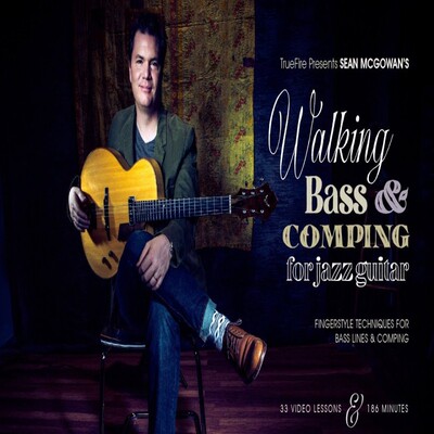 TrueFire Walking Bass & Comping for Jazz Guitar Sean McGowan
