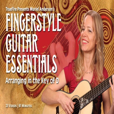 TrueFire Fingerstyle Guitar Essentials Key Of D Muriel Ander