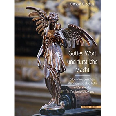 预订不退不换德语 Gottes Wort und fürstliche Macht:Silberalt?re des 17. Jahrhunderts zwischen München