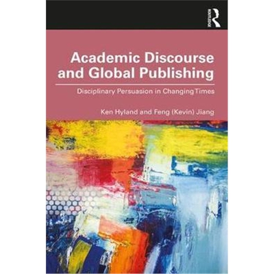 按需印刷不退不换Academic Discourse and Global Publishing:Disciplinary Persuasion in Changing Times[9781138359024]