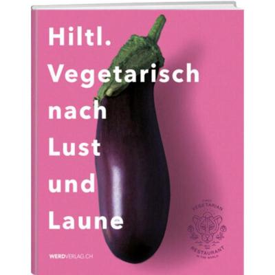 预订【德语】 Hiltl. Vegetarisch nach Lust und Laune: