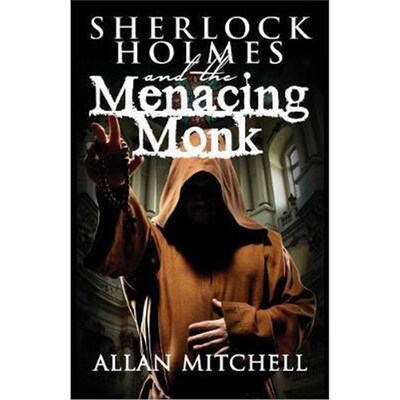按需印刷不退不换Sherlock Holmes and the Menacing Monk[9781787050457]
