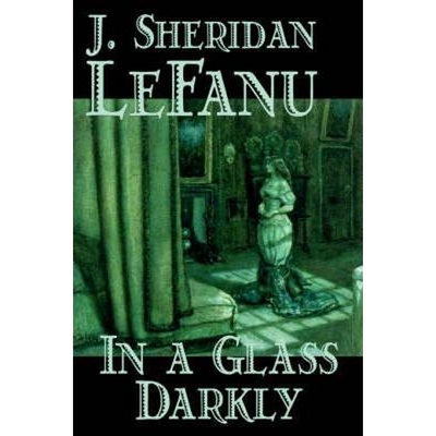 按需印刷不退不换In a Glass Darkly by Joseph Sheridan Le Fanu, Fiction, Literary, Horror, Fantasy[9781598188356]
