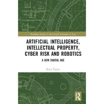 按需印刷TF Artificial Intelligence, Intellectual Property, Cyber Risk and Robotics[9780367857547]