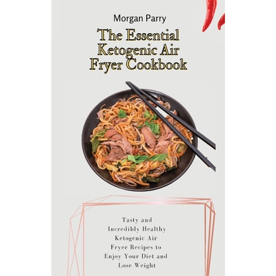 按需印刷不退不换The Essential Ketogenic Air Fryer Cookbook[9781803175799]