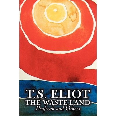 按需印刷The Waste Land, Prufrock, and Others by T. S. Eliot, Poetry, Drama[9781606643402]