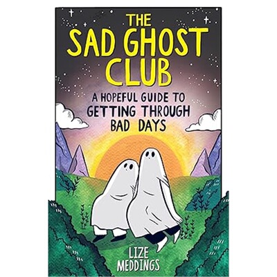 现货The Sad Ghost Club: A Hopeful Guide to Getting Through Bad Days[9781526367303]