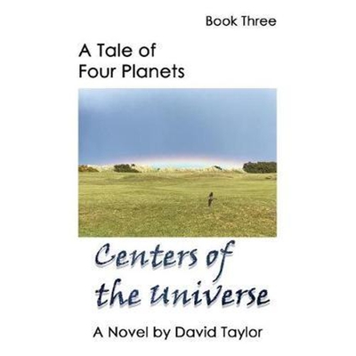 按需印刷不退不换A Tale of Four Planets Book Three:Centers of the Universe[9781949756531]
