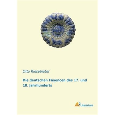 预订【德语】 Die deutschen Fayencen des 17. und 18. Jahrhunderts: