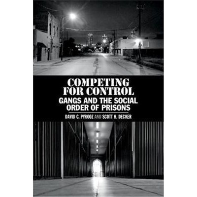 按需印刷Competing for Control:Gangs and the Social Order of Prisons[9781108498357]