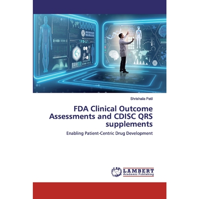 按需印刷FDA Clinical Outcome Assessments and CDISC QRS supplements[9786200454768]