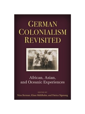 预订German Colonialism Revisited:African, Asian, and Oceanic Experiences
