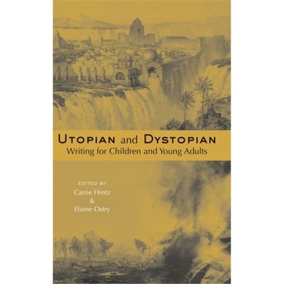 预订Utopian and Dystopian Writing for Children and Young Adults[9780415940177]
