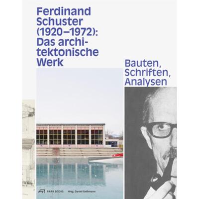 预订【德语】 Ferdinand Schuster (1920-1972):Das architektonische Werk: Bauten, Schriften, Analysen