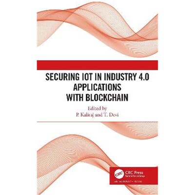 按需印刷不退不换Securing IoT in Industry 4.0 Applications with Blockchain[9781032008103]