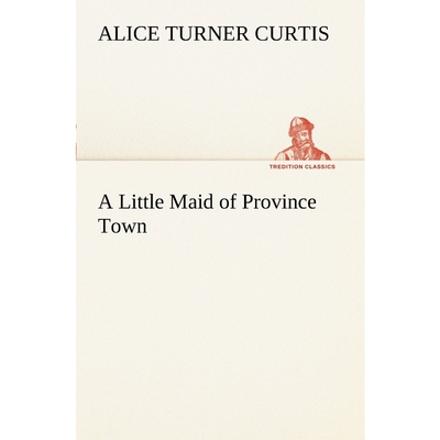 按需印刷A Little Maid of Province Town[9783849187484]